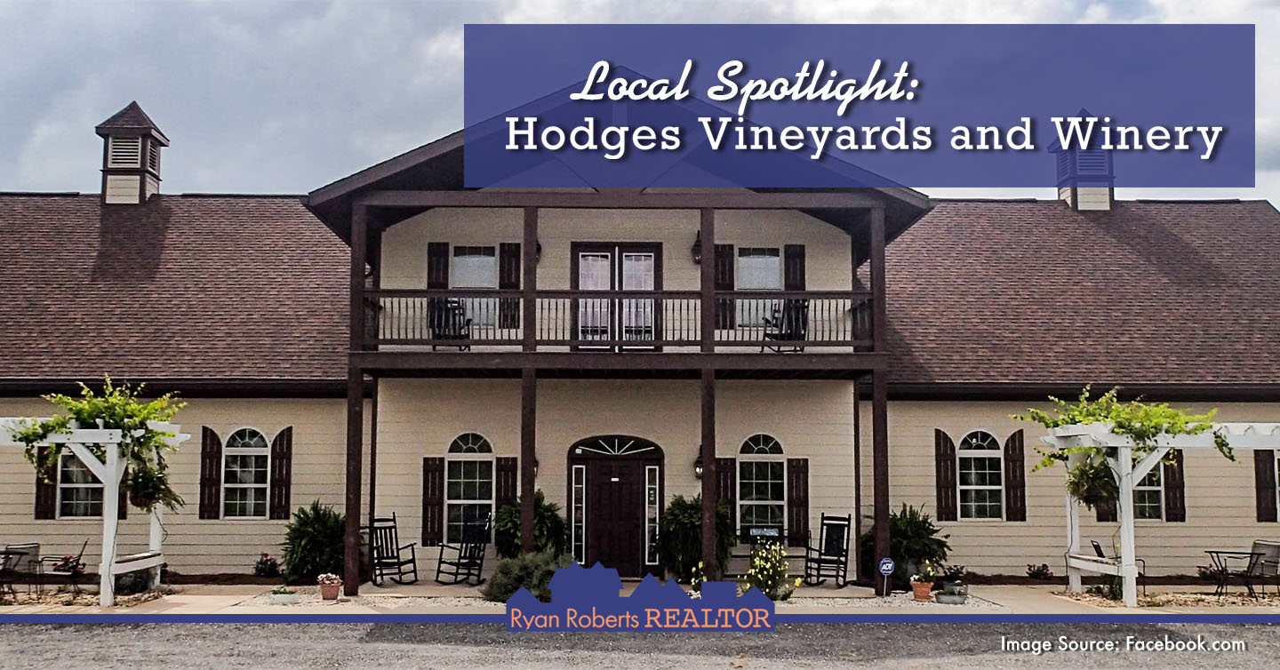 Local Spotlight: Hodges Vineyards and Winery - Ryan Roberts Realtor