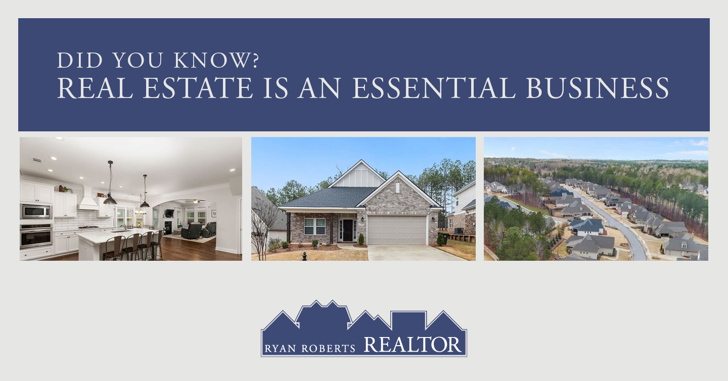 Did You Know? Real Estate is an Essential Business - Ryan Roberts Realtor Did You Know? Real Estate is an Essential Business - Ryan Roberts Realtor