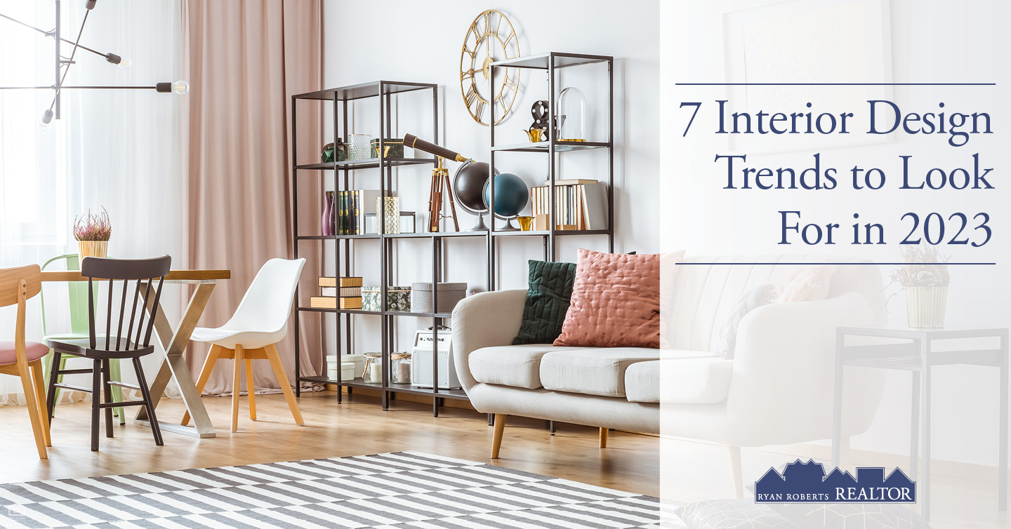 7 Interior Design Trends to Look For in 2023