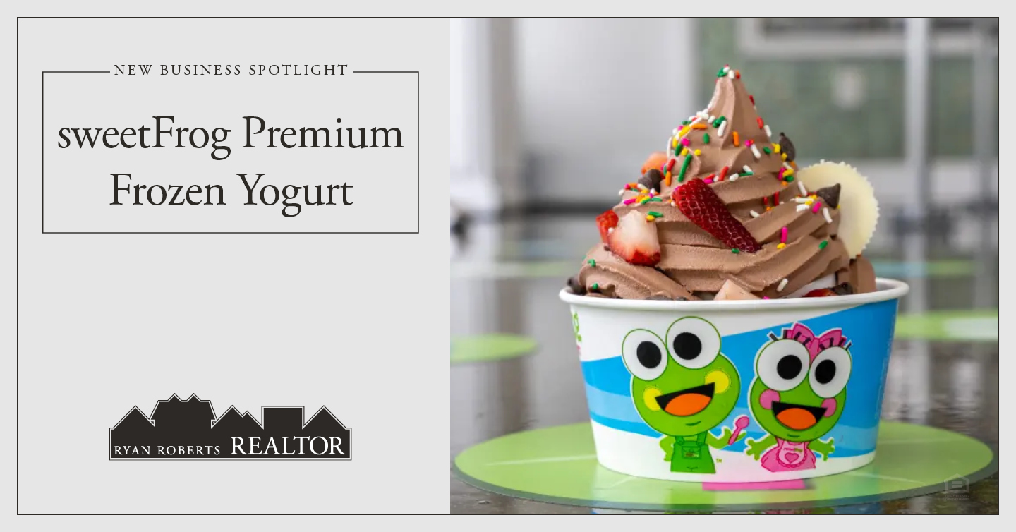New Business Spotlight: sweetFrog Premium Frozen Yogurt - Ryan Roberts ...