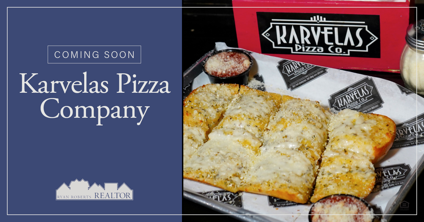 Coming Soon: Karvelas Pizza Company - Ryan Roberts Realtor