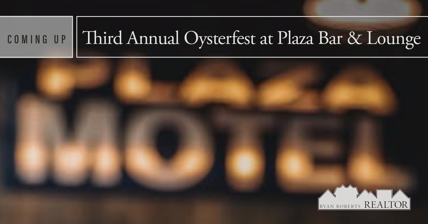 Coming Up: Third Annual Oysterfest at Plaza Bar & Lounge - Ryan Roberts ...